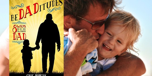A fast take on ‘The Be-DAD-itudes: 8 Ways to Be an Awesome Dad’ with Dr ...