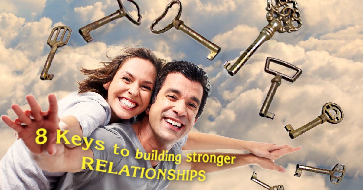 (Slideshow) 8 Keys to building stronger relationships