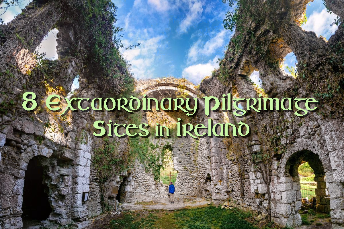 8 Extraordinary pilgrimage sites in Ireland (Photo Gallery)